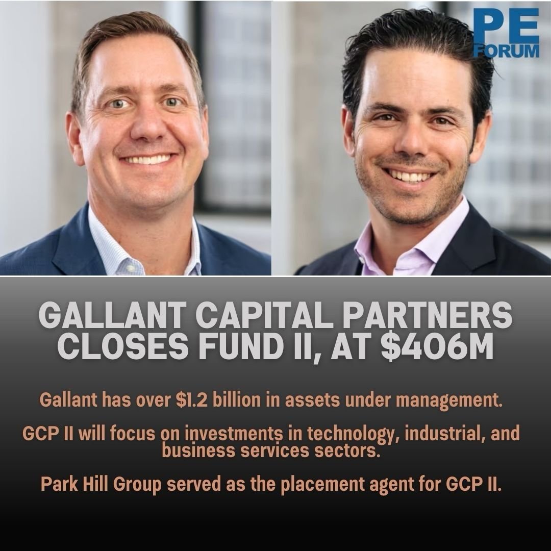 Gallant Capital Closes Fund II, at $406M - PE FORUM Private Equity ...